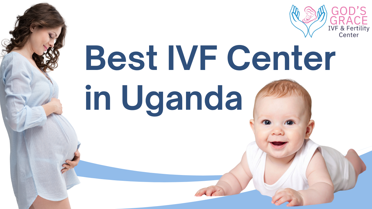 Best IVF Center in Uganda | God's Grace IVF Center